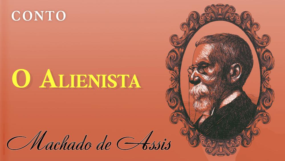 O Alienista - Machado de Assis | Conto Completo | Fantástica Cultural